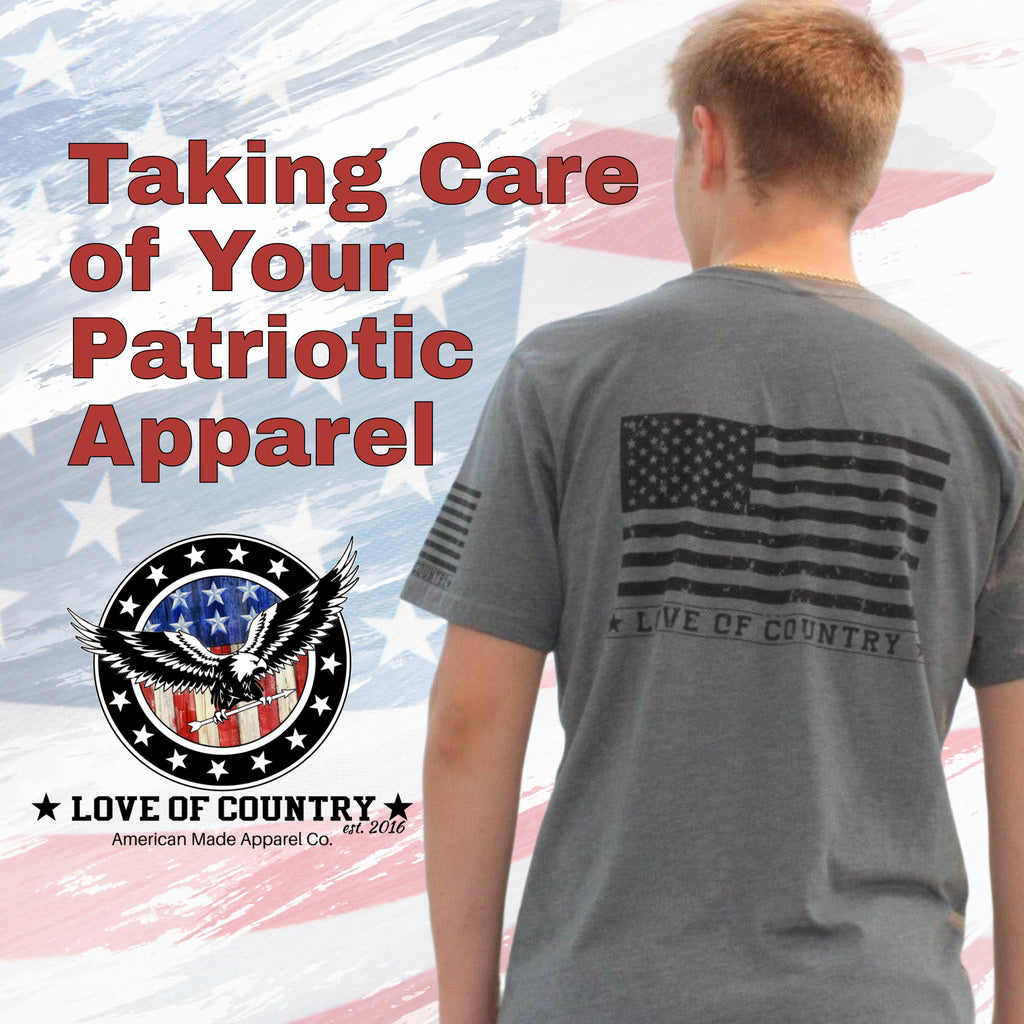 Taking Care of Your Patriotic Apparel Love of Country